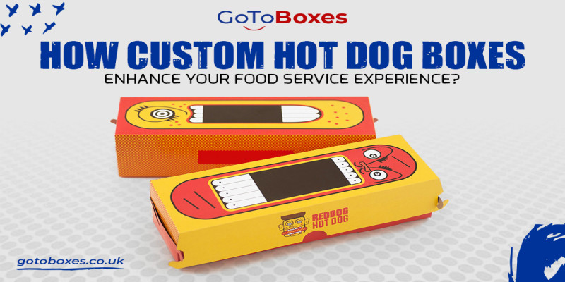 How Custom Hot Dog Boxes Enhance Your Food Service Experience | Go To Boxes